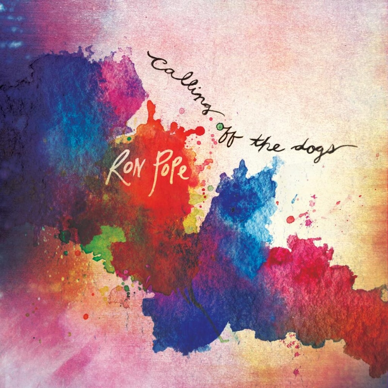 Coming Soon: Ron Pope’s New Album „Calling Off The Dogs“ - Loads of ...
